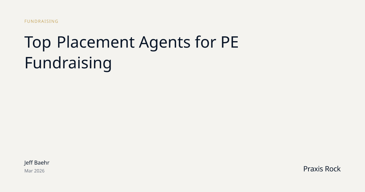 Top Placement Agents for PE Fundraising | Praxis Rock